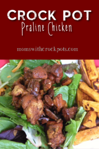 Crock Pot Praline Chicken - Moms with Crockpots